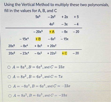 Solved Using The Vertical Method To Multiply These Two Polynomials Fill In The Values For A B