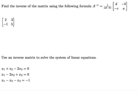 find the inverse of the matrix using the following formula a 1 1