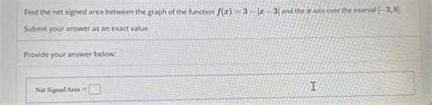solved find the net signed area between the graph of the
