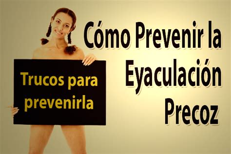 Cómo Prevenir La Eyaculación Precoz Trucos Para Prevenirla Macho 1