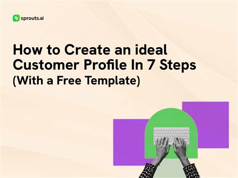 How To Create An Ideal Customer Profile In 7 Steps With A Free Template