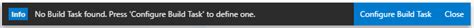 Error Message No Build Task Found When There Is A Build Task Defined In The Task Json Issue