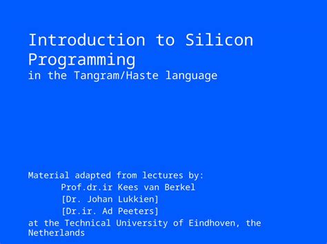 Ppt Introduction To Silicon Programming In The Tangramhaste Language