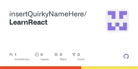 GitHub InsertQuirkyNameHere LearnReact