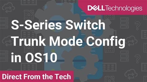 How To Configure Access Mode Interfaces On Your S Series Switch Dell Us
