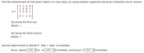 Solved Find The Determinant For The Given Matrix A In Two