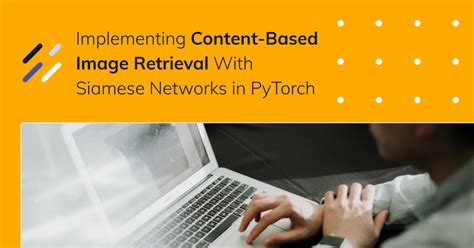 Implementing Content Based Image Retrieval With Siamese Networks In Pytorch Neptuneai