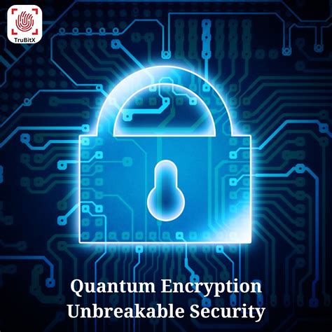 Trubitx On Linkedin Quantumencryption Cybersecurity