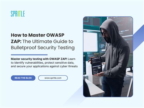 How To Master Owasp Zap The Ultimate Guide To Bulletproof Security Testing