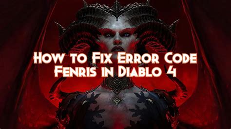 The Secret To Error Code Fenris In Diablo 4 Gameforce Blog