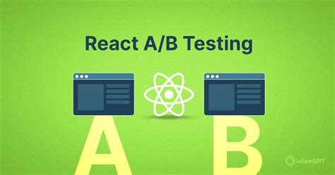 Understanding The Importance Of React Ab Testing