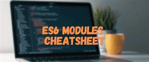 Es6 Modules Cheatsheet Quick Reference Guide Dev Community