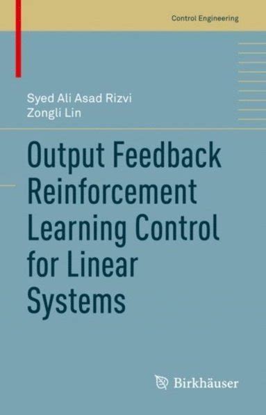 Output Feedback Reinforcement Learning Control For Linear Systems Ebok Syed Ali Asad Rizvi