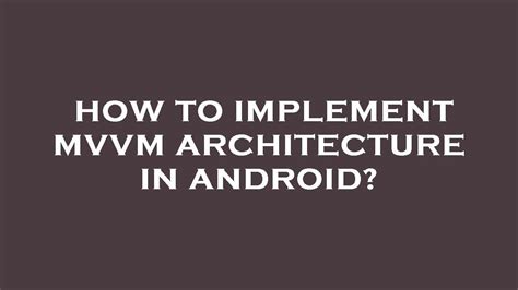 How To Implement Mvvm Architecture In Android Youtube