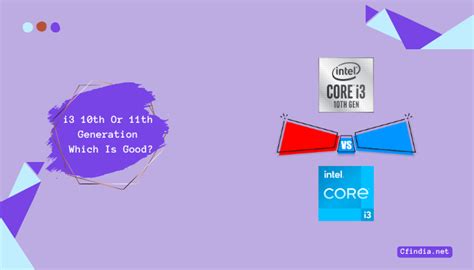 i3 10th Or 11th Generation - Which Is Good For Your PC?