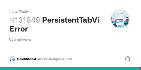 Persistenttabview Error · Issue 131949 · Flutterflutter · Github