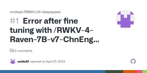 error after fine tuning with rwkv 4 raven 7b v7 chneng 20230404 ctx2048 pth · issue 1