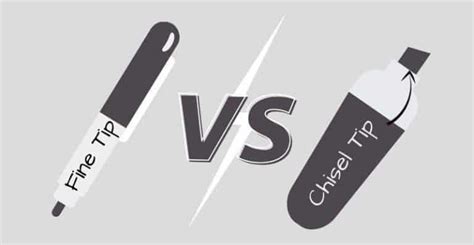 Chisel Tip Vs Fine Tip More Than Just The Main Differences