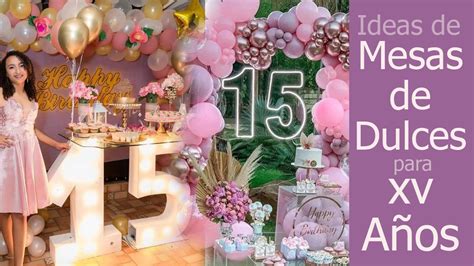 10 Ideas De Mesas De Dulces Para Xv Años Decoracion Para Fiestas