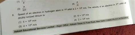 Speed Of An Electron In Hydrogen Atom In 1 Orbit Is 2 X 10 M S The