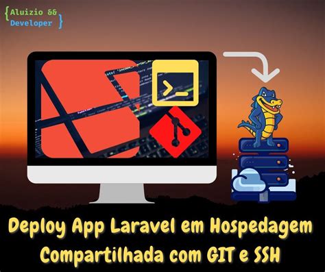 Deploy App Laravel Em Hospedagem Compartilhada Com Git E Ssh App