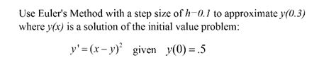 solved use euler s method with a step size of h 0 1 to