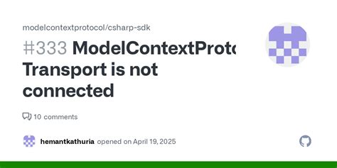 modelcontextprotocol mcpexception transport is not connected · issue 333