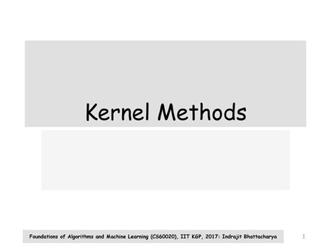 Kernel Methods Foundations Of Algorithms And Machine Learning Cs60020