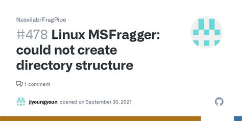 Linux Msfragger Could Not Create Directory Structure · Issue 478 · Nesvilabfragpipe · Github