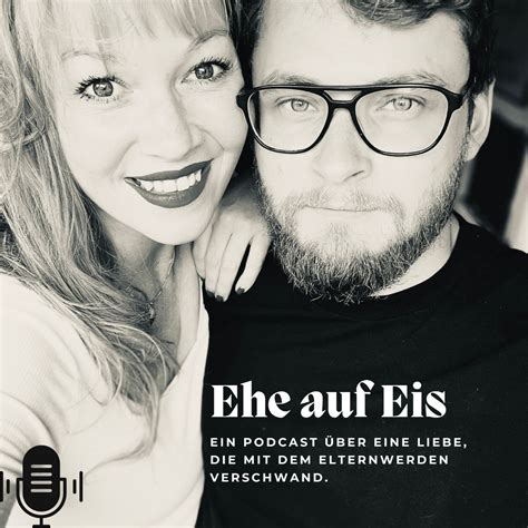 041 Das Ewige Thema Mit Dem Se Ehe Auf Eis Podcast