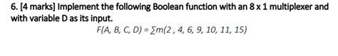 Solved 6 4 Marks Implement The Following Boolean Function
