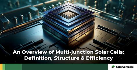 An Overview Of Multi Junction Solar Cells Definition Structure And Efficiency