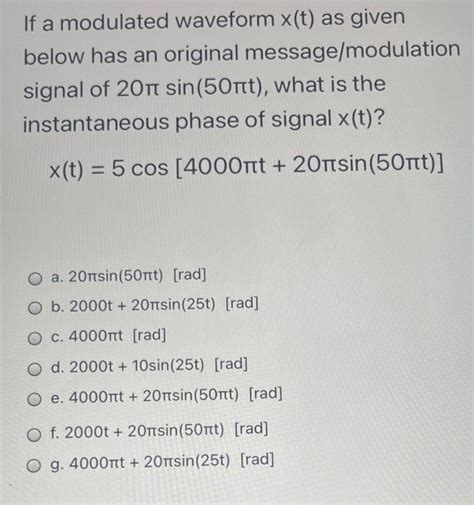 Solved A If A Modulated Waveform X T As Given Below Has An Chegg Com