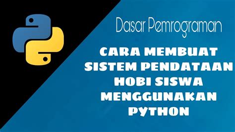 Pendataan Hobi Siswa Menggunakan Program Python Dasar Pemrograman