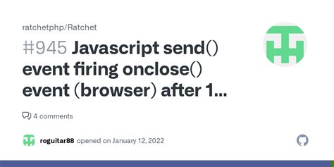 Javascript Send Event Firing Onclose Event Browser After 12 Hours