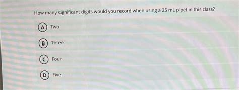 Solved How Many Significant Digits Would You Record When