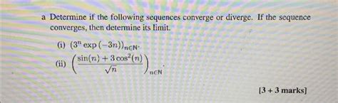 Solved A Determine If The Following Sequences Converge Or Chegg