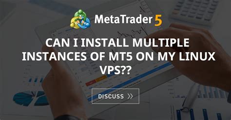 Can I Install Multiple Instances Of Mt5 On My Linux Vps Trading