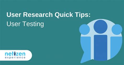 User Research Quick Tips User Testing Netizen Experience