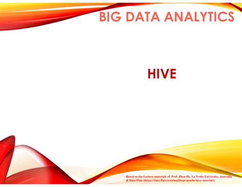 Bda L1 Hive Notes HIVE BIG DATA ANALYTICS Based On The Lecture