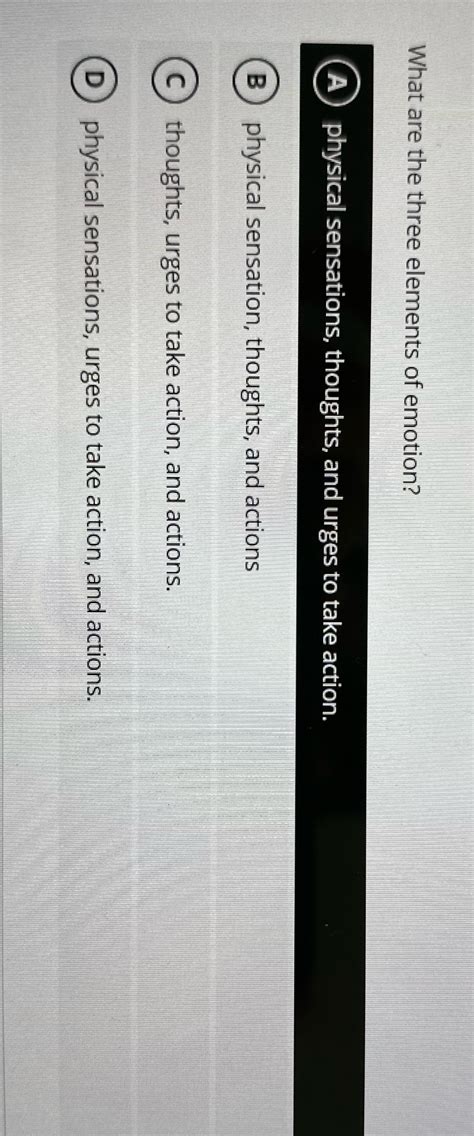 Solved Which Is Correct What Are The Three Elements Of Emotion Physical Course Hero