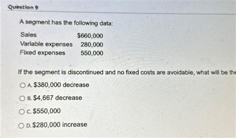 question 9 a segment has the following data sales