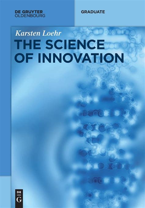 The Science Of Innovation A Comprehensive Approach For Innovation