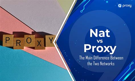 Nat Vs Proxy The Main Difference Between The Two Networks