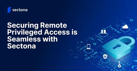 Sectona Remote Access Management And Security Sectona Posted On The Topic Linkedin
