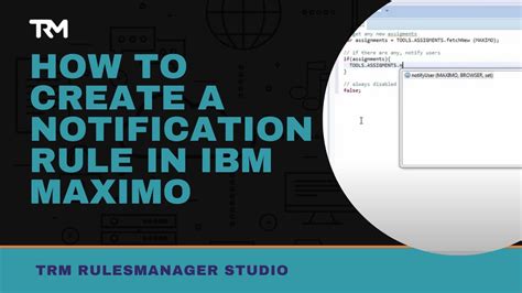 how to create a notification rule in ibm maximo rulesmanager total resource management youtube
