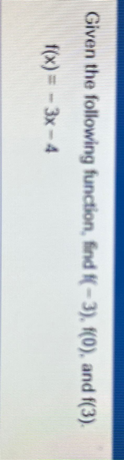 Solved Given The Following Function Find F F And Chegg Com