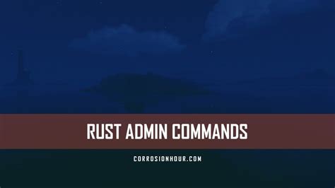 RUST Admin Commands Admin Command Rust