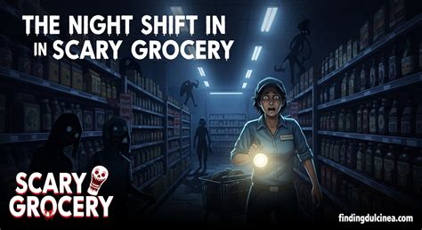 The Night Shift In Scary Grocery August 2026 A Beginners Guide