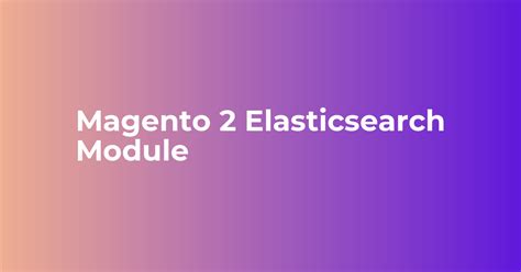 Magento 2 Elasticsearch Extension Advanced Search Engine